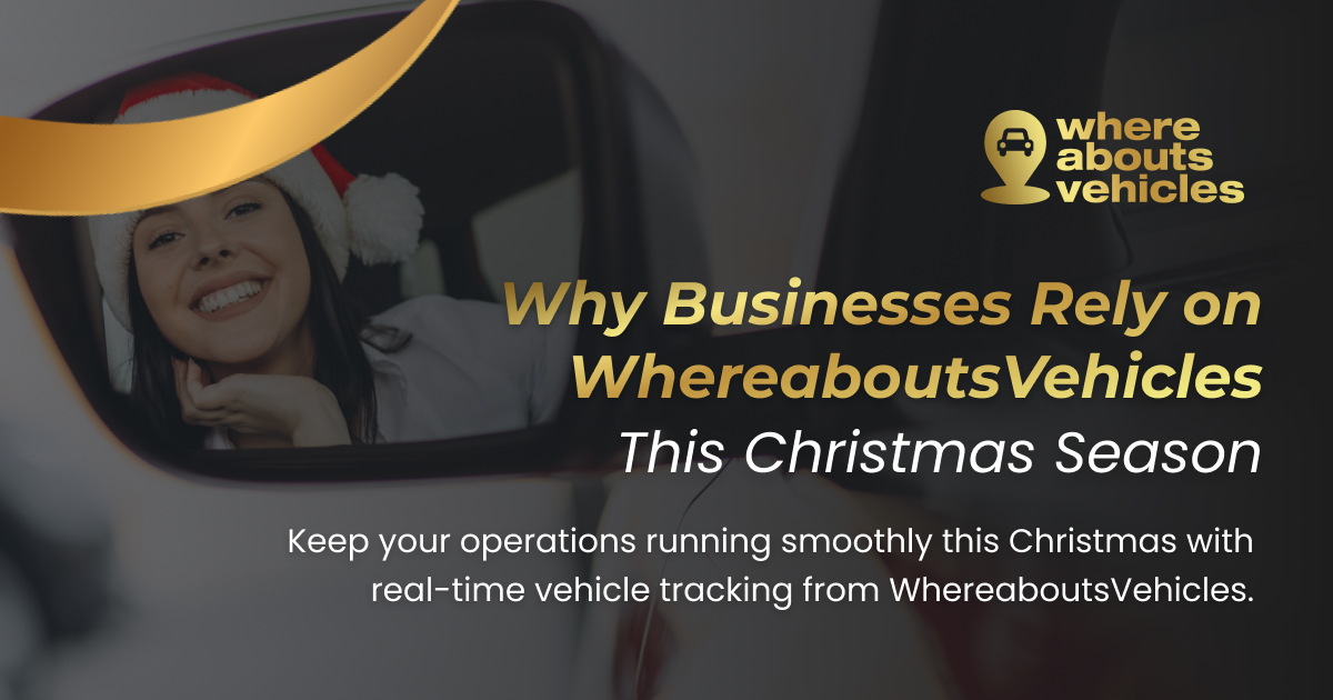 Why Businesses Rely on WhereaboutsVehicles This Christmas Season